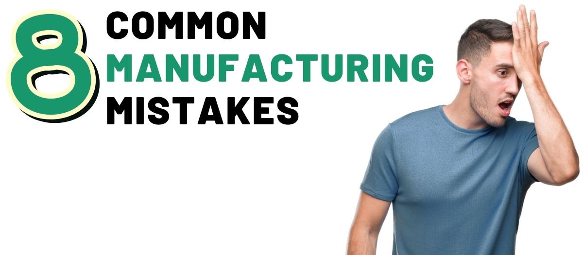 Don't Make These 8 Common Manufacturing Mistakes - Mingo Smart Factory