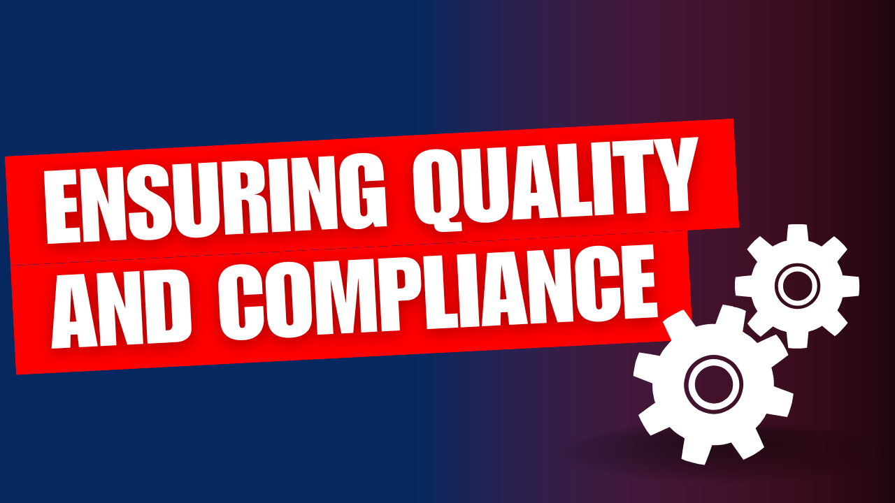 Ensuring Quality and Compliance in Manufacturing