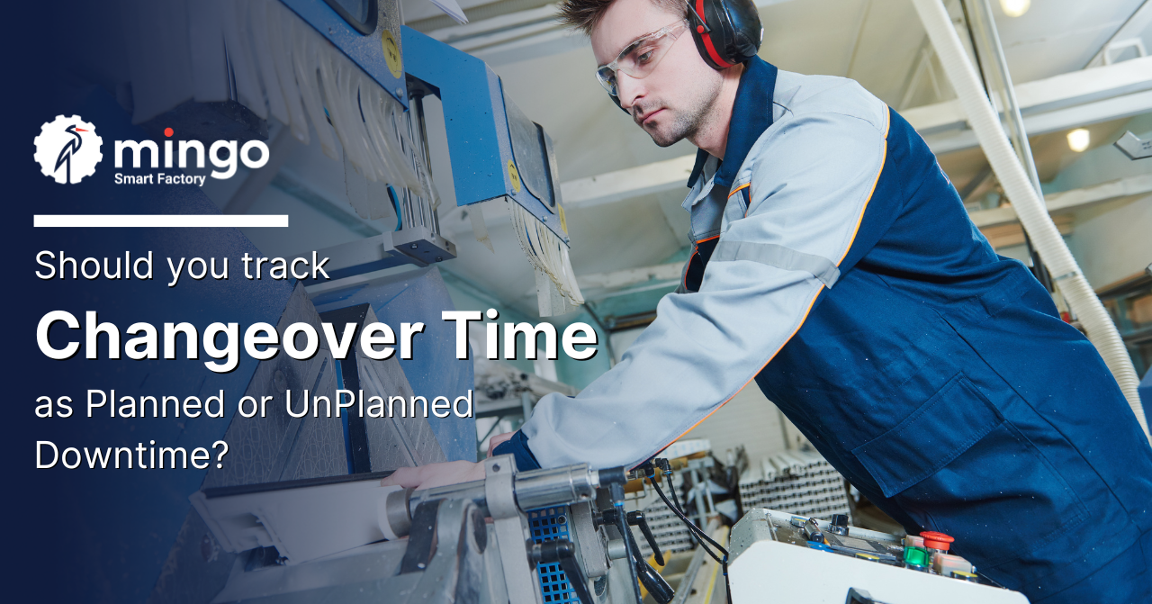 Should you track changeover as planned or unplanned downtime?
