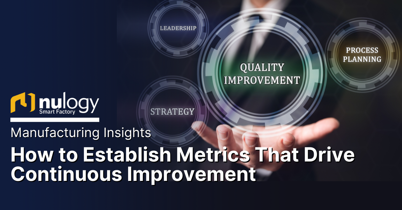 How to Establish Metrics That Drive Continuous Improvement