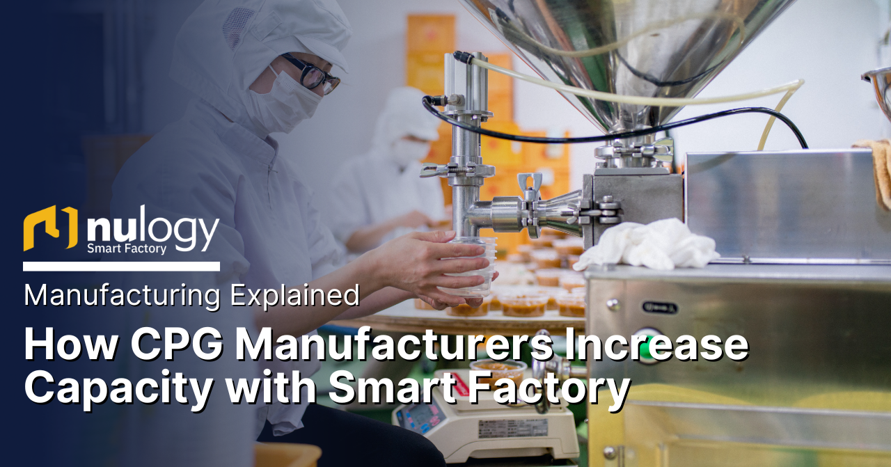 How CPG Manufacturers Increase Capacity with Smart Factory